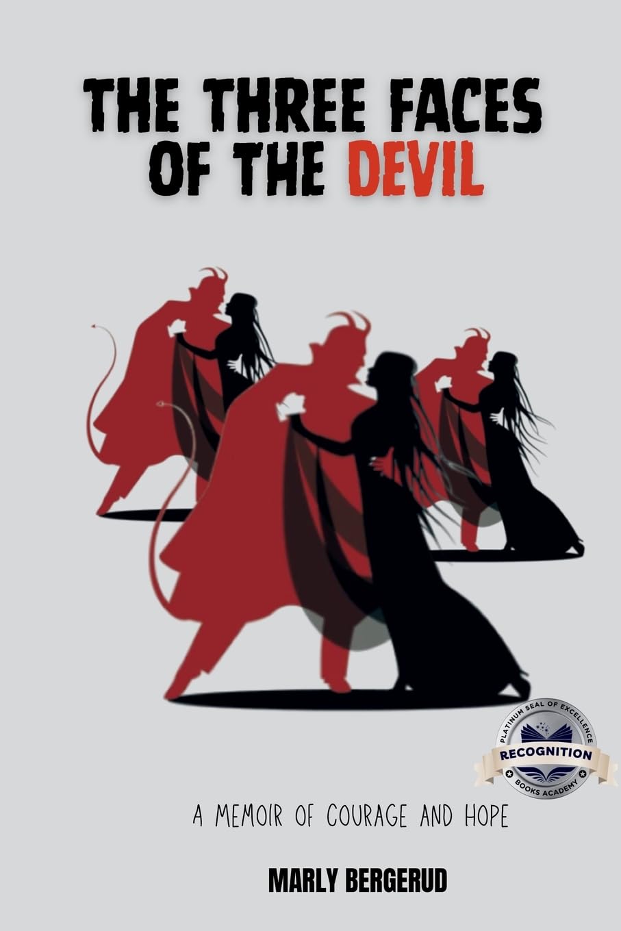 Three Faces of the Devil A Memoir of Courage and Hope